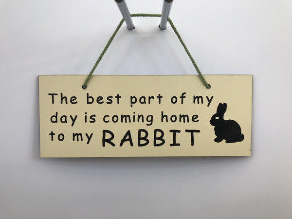 The best part of my day is coming home to my RABBIT – www.HouseSign.co.uk